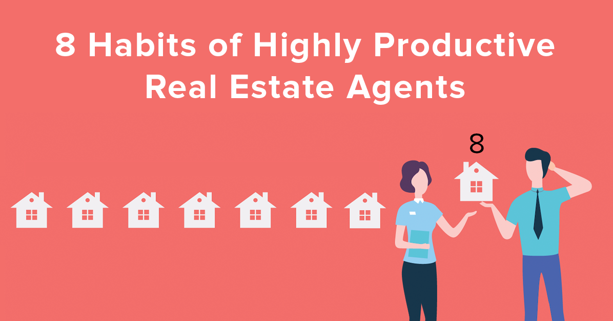 8 Habits of Highly Productive Real Estate Agents | Dotloop
