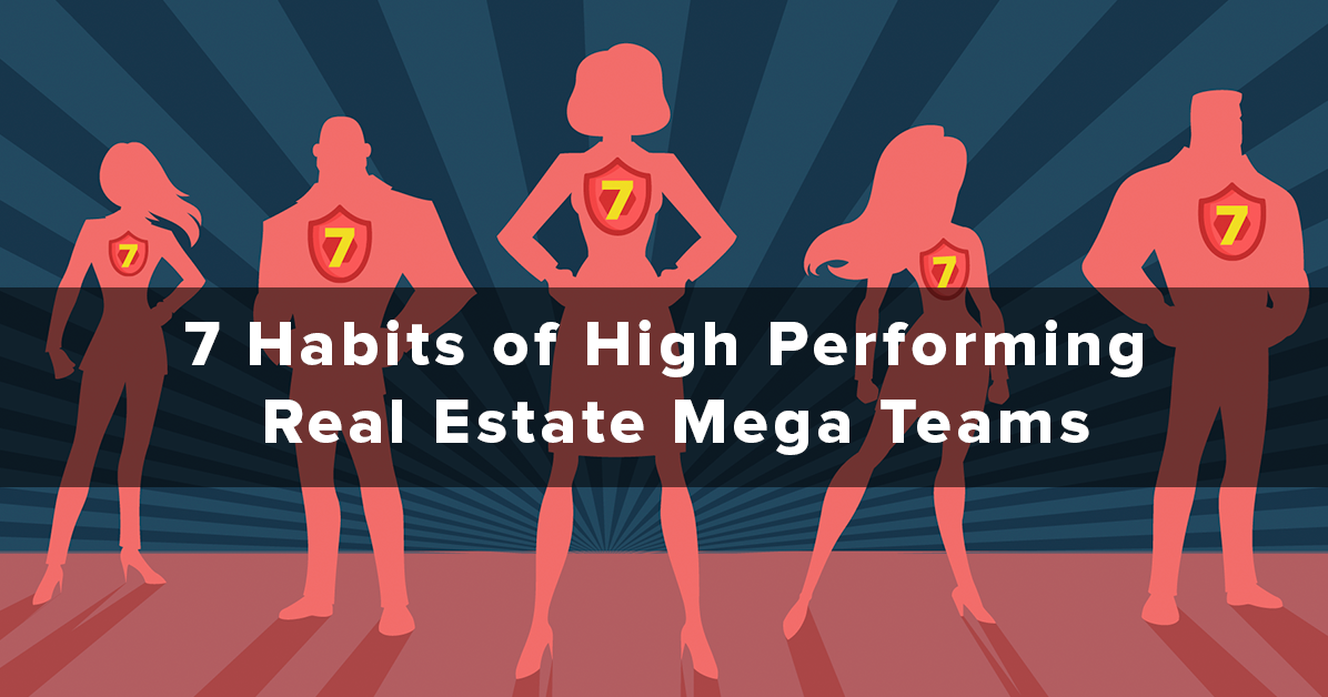 7 Habits of Highly Performing Real Estate Mega Teams | Dotloop